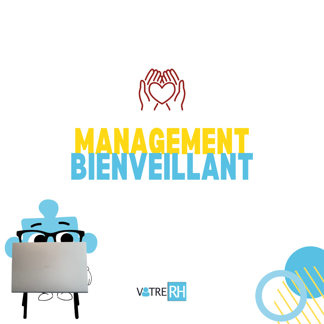 Le management bienveillant : une nouvelle ère du leadership - Conseils ...